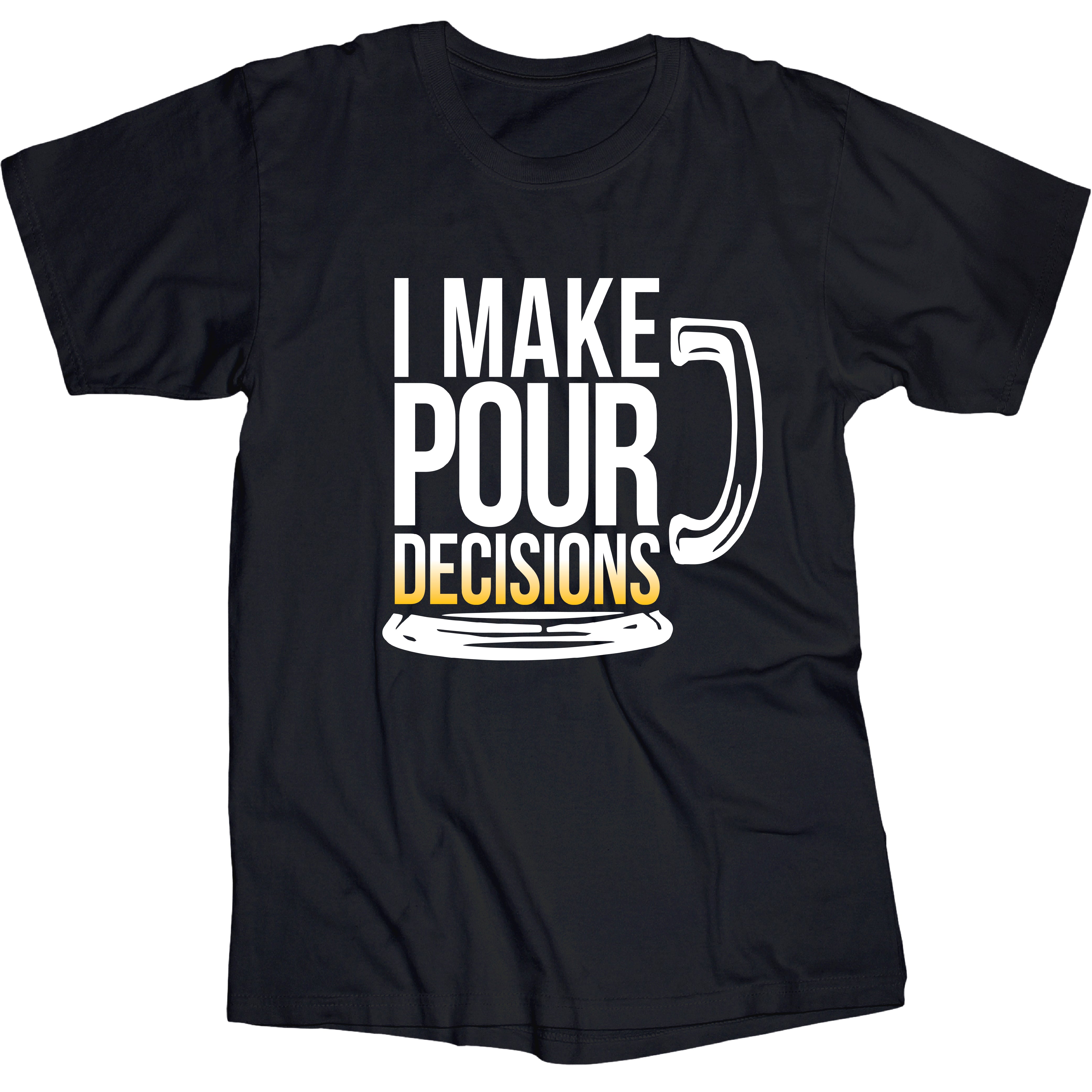 Pour Decisions - One Liner T-Shirt – Wicked Stuff Online